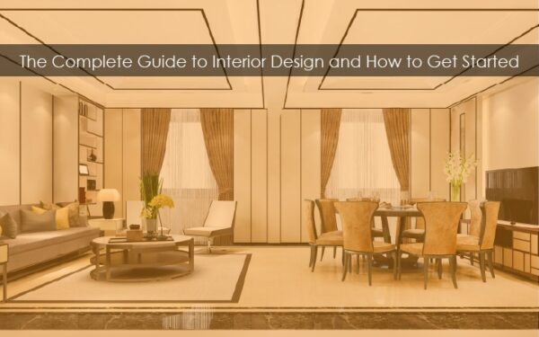 The Complete Guide to Interior Design and How to Get Started - Conterior